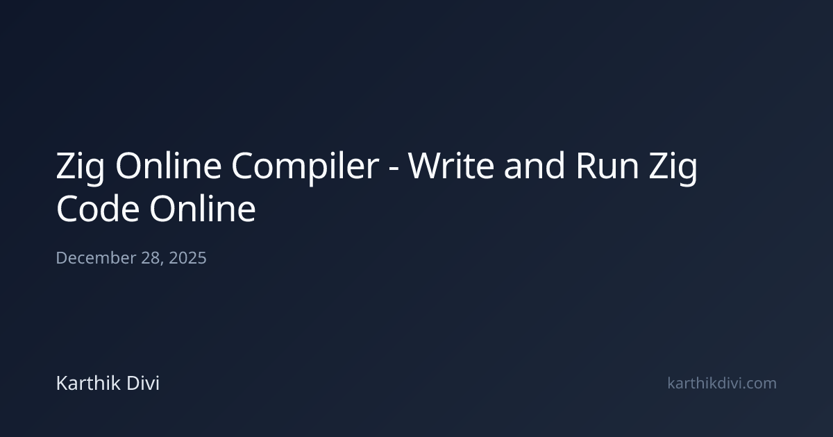 Zig Online Compiler - Write and Run Zig Code Online | Karthik Divi